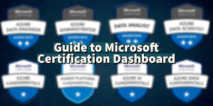 Ultimate Guide to Microsoft Certification Dashboard