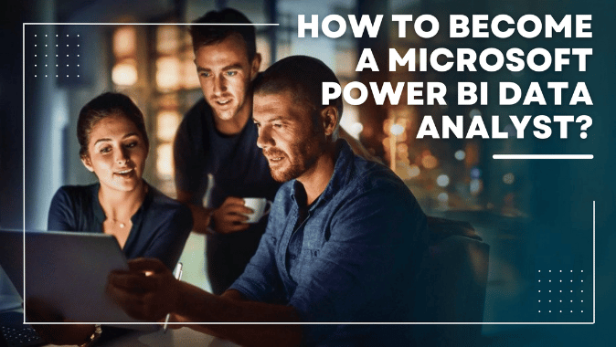 Step-by-Step Guide to Becoming a Power BI Data Analyst