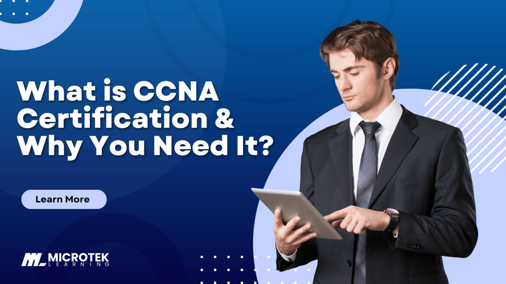 What Is CCNA Certification & Why It Matters in 2025