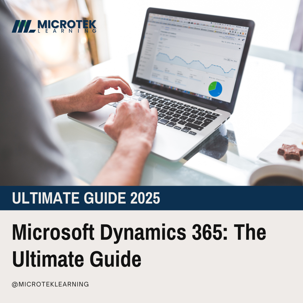 Microsoft Dynamics 365: The Ultimate Guide in 2025